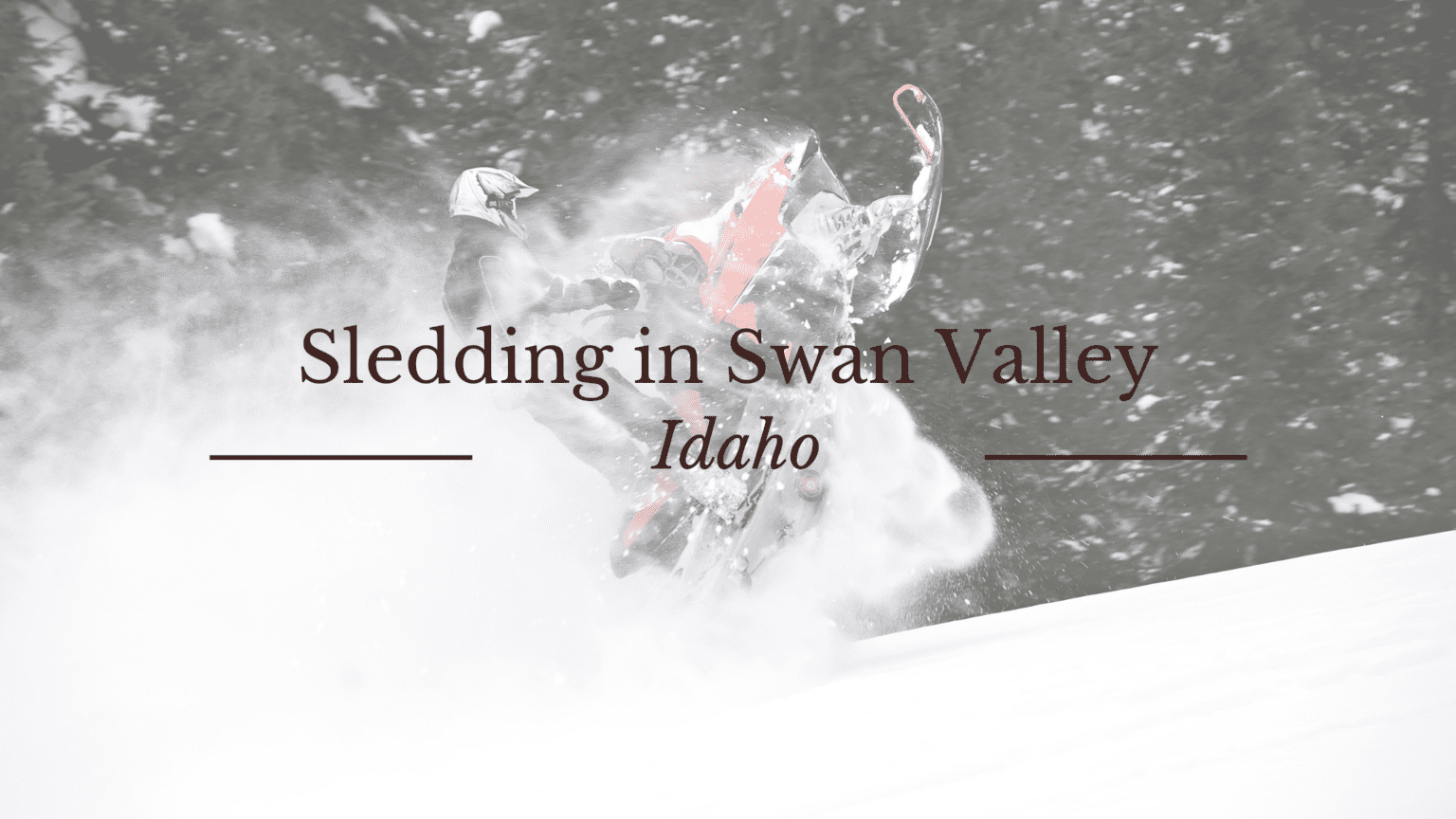 The Best Snowmobiling Idaho in in Swan Valley